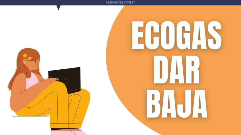 Ecogas Dar de Baja el Servicio: Requisitos, Debito Automatico - Respuestas